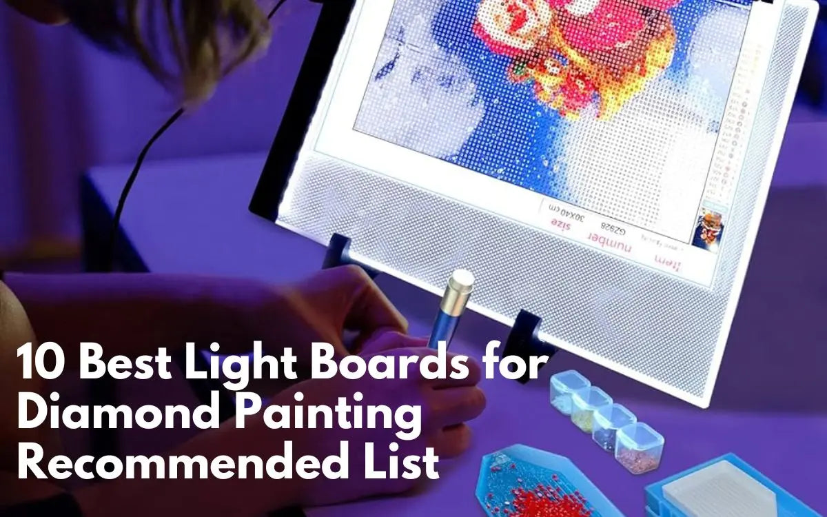 10 Best Light Boards for Diamond Painting Recommended List – ARTDOT